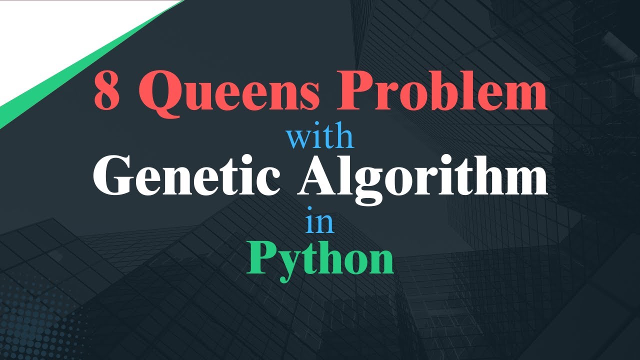 8 Queens Problem Using Genetic Algorithm In Python شرح Youtube