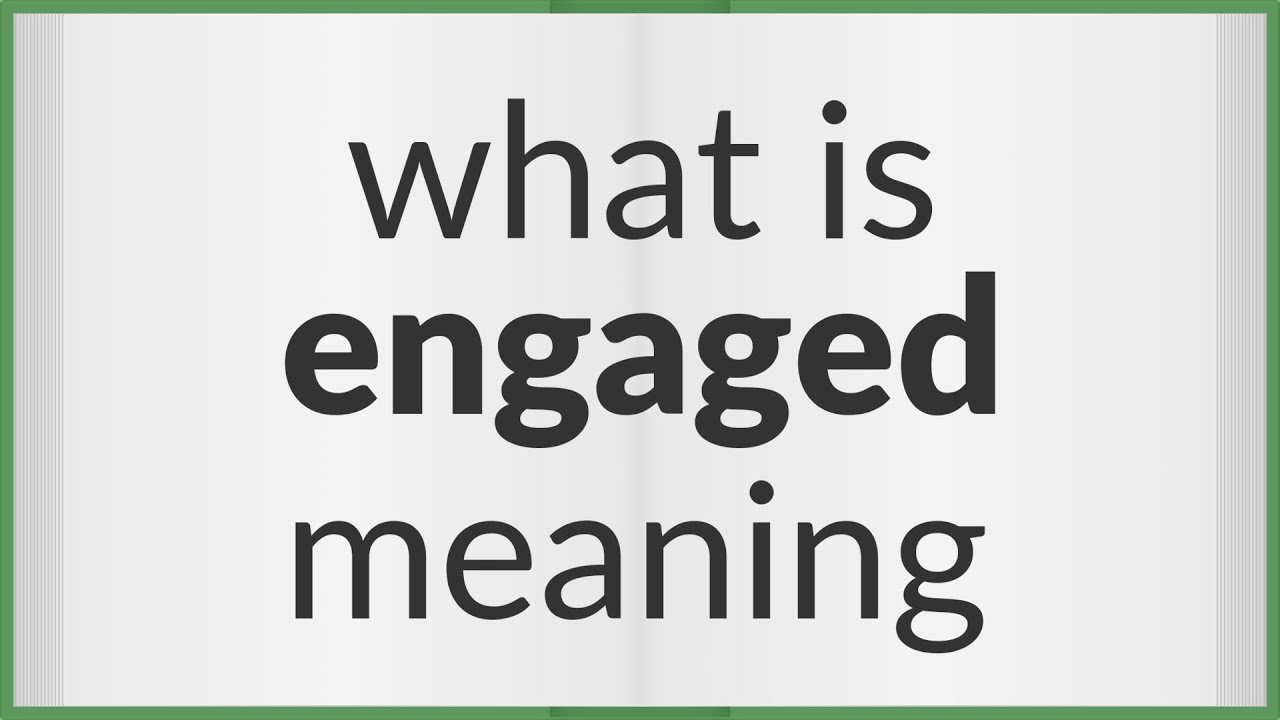Engaged Meaning Of Engaged Youtube