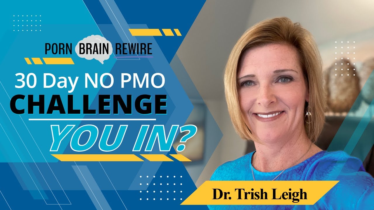 No Pmo 30 Day Challenge You In W Dr Trish Leigh No Fap November