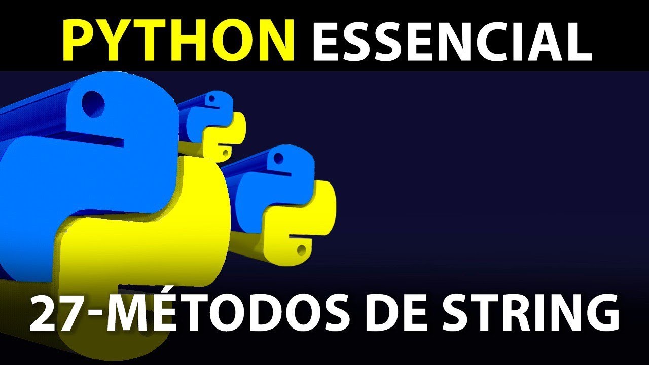 27 Métodos De Strings Python Essencial Youtube