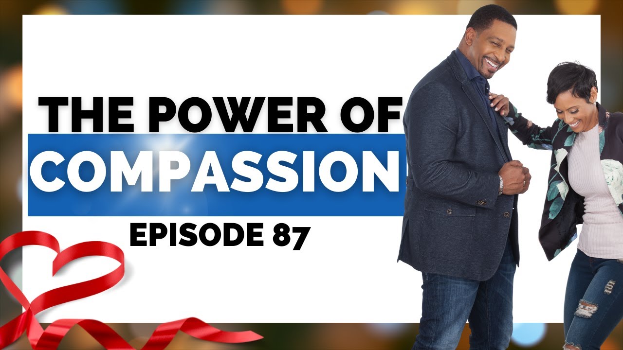 How To Be More Compassionate To Yourself And Others Episode 87