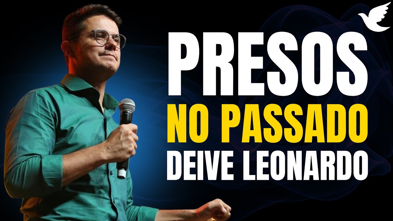 Presos No Passado Deive Leonardo Youtube