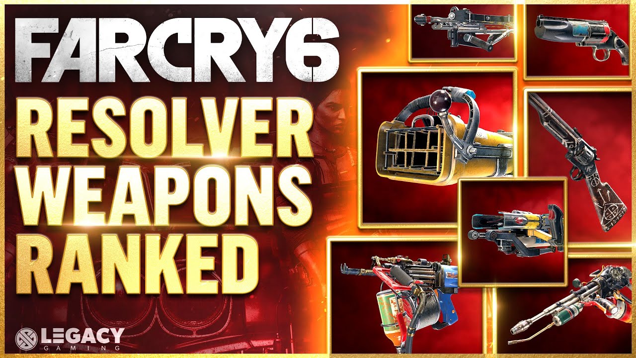 Far Cry 6 Every Resolver Weapon Ranked Which Weapon Is Right For