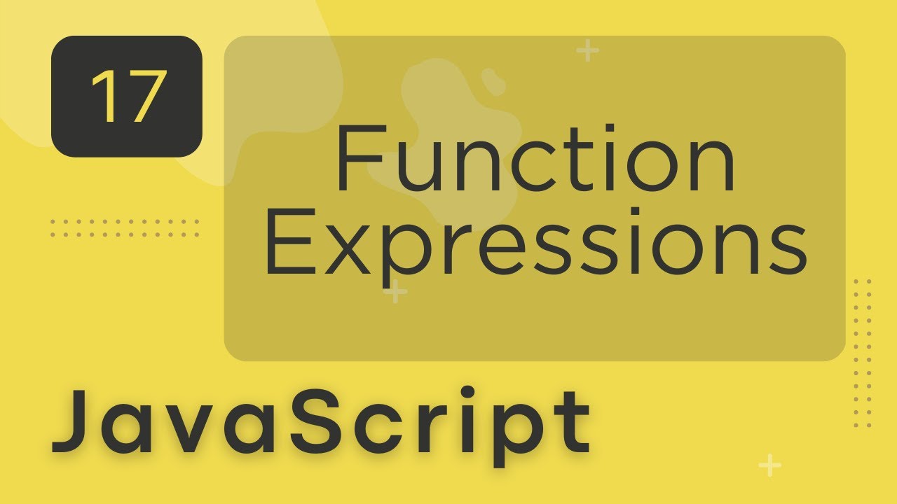 Javascript 17 Function Expressions Youtube