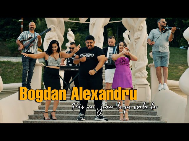 Bogdan Alexandru - Păi na , jura te pe viata ta