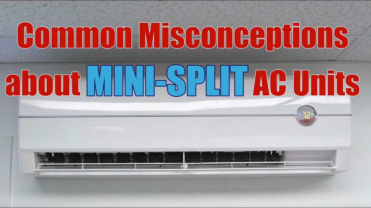 Common Misconceptions About Mini Split Ac Units Youtube