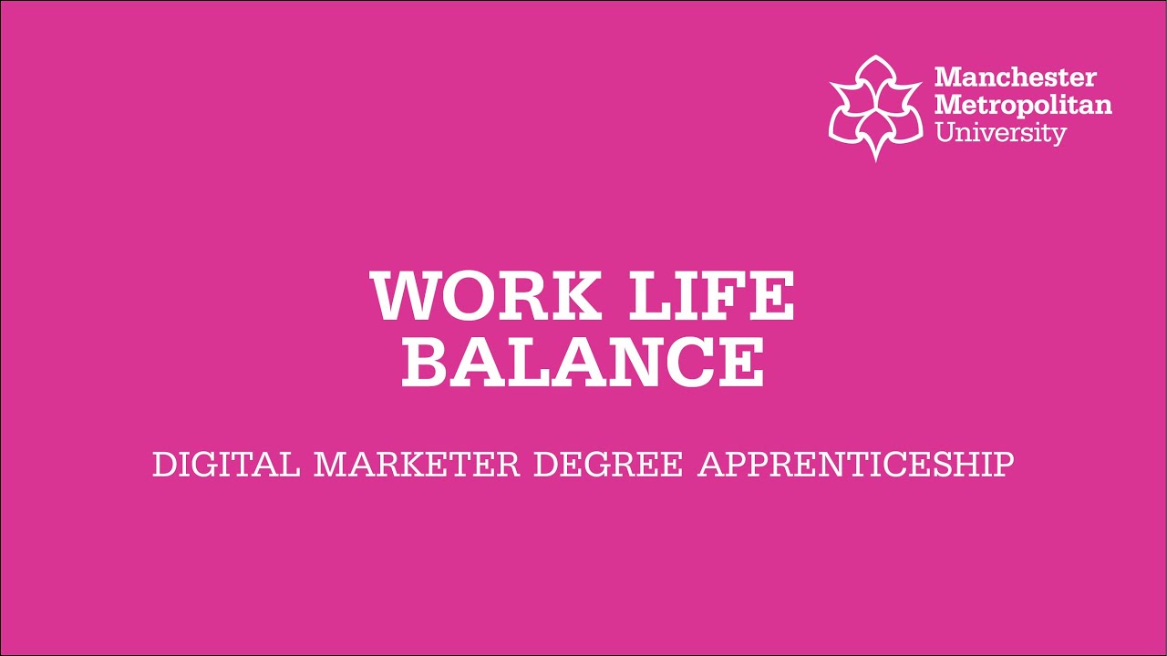 Digital Marketer Degree Apprenticeship Work Life Balance Youtube