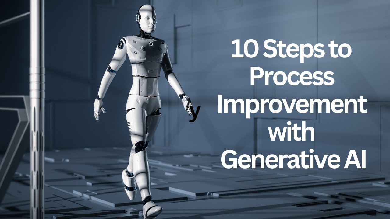 10 Steps To Process Improvement With Generative Ai Youtube