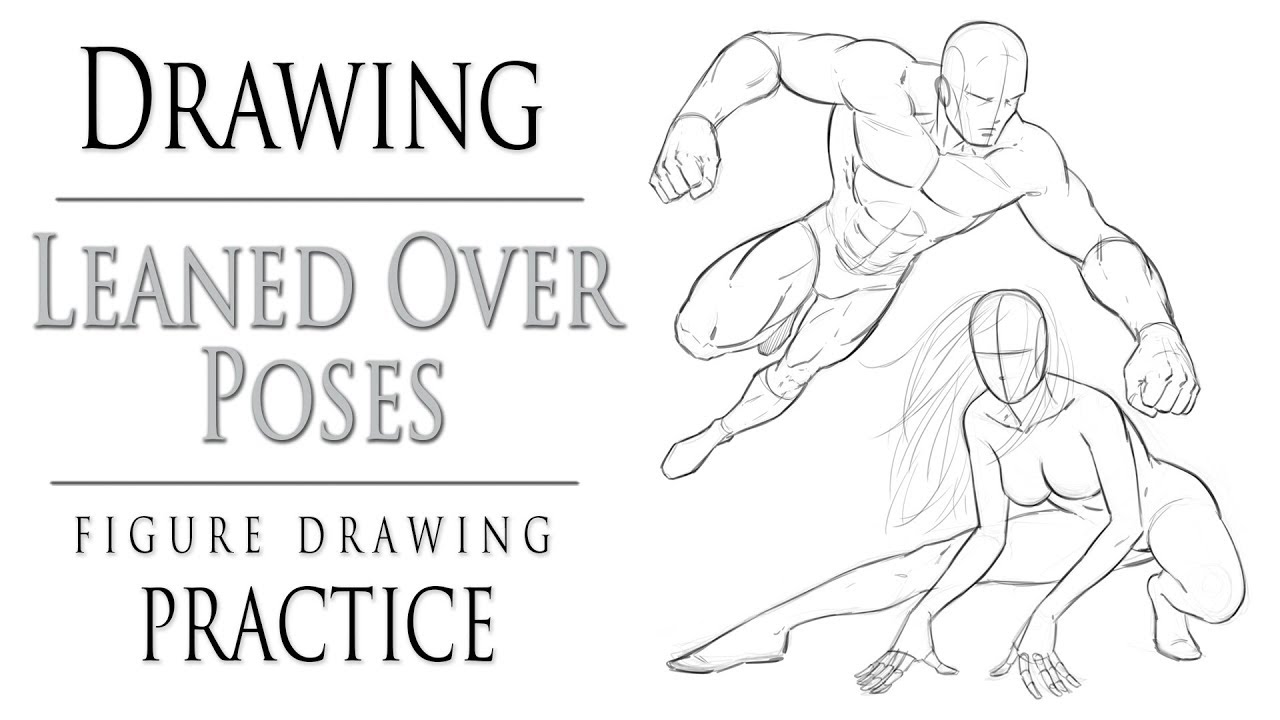 Drawing Leaned Over Poses Figure Drawing Practice Youtube