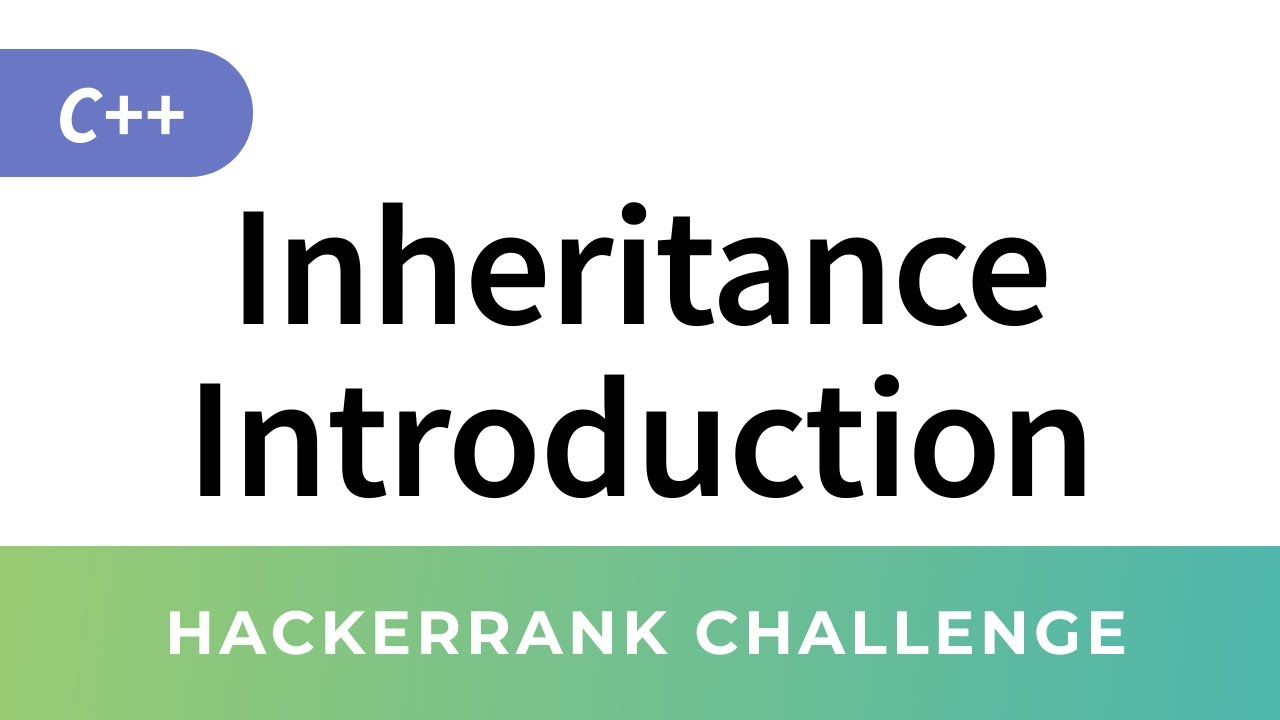 Hackerrank Solution Inheritance Introduction In C Youtube