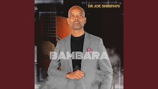 Bambara Dr Joe Shirimani Topic Mp3 Music & Mp4 video downloads