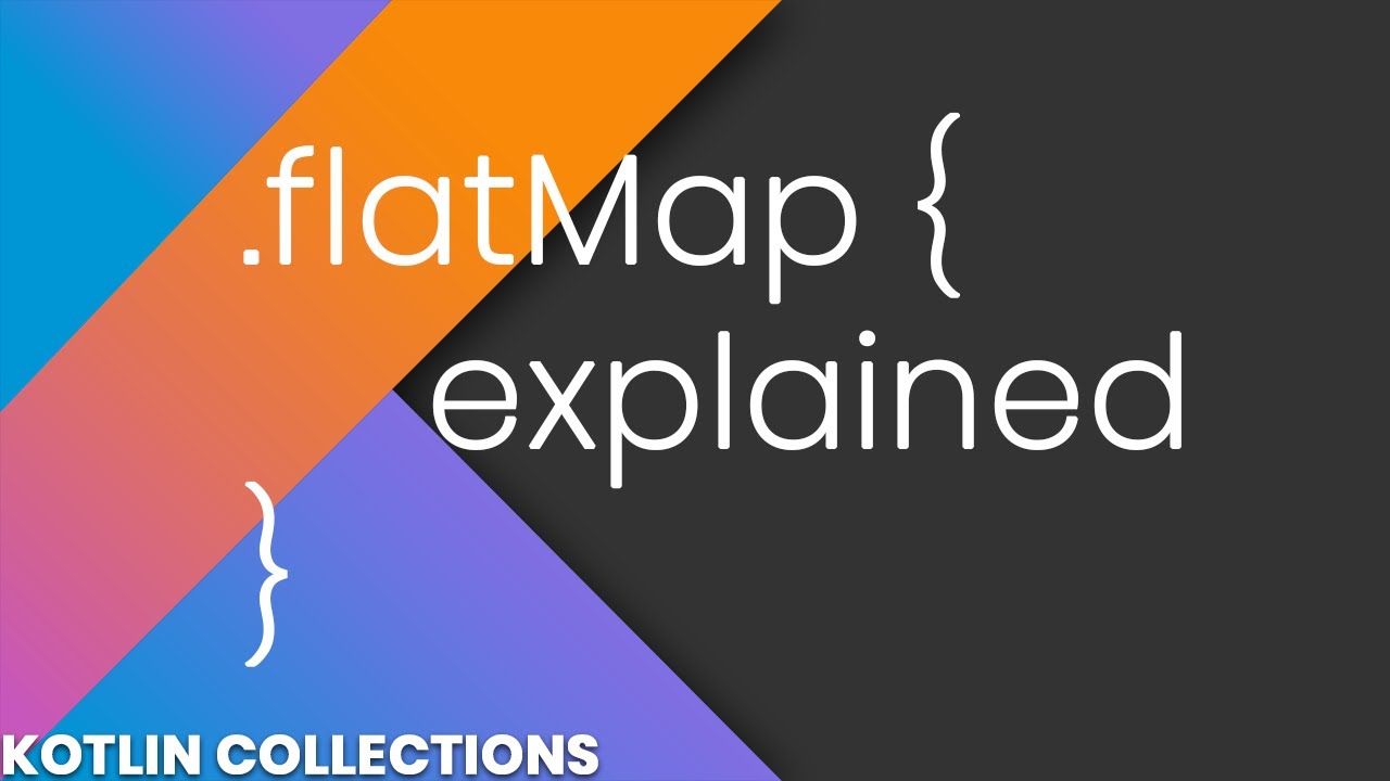 Flatmap Explained Kotlin Collections Youtube