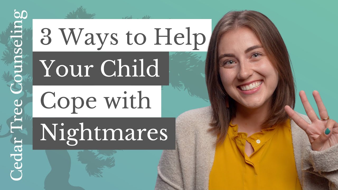 3 Ways To Help Your Child Cope With Nightmares Youtube