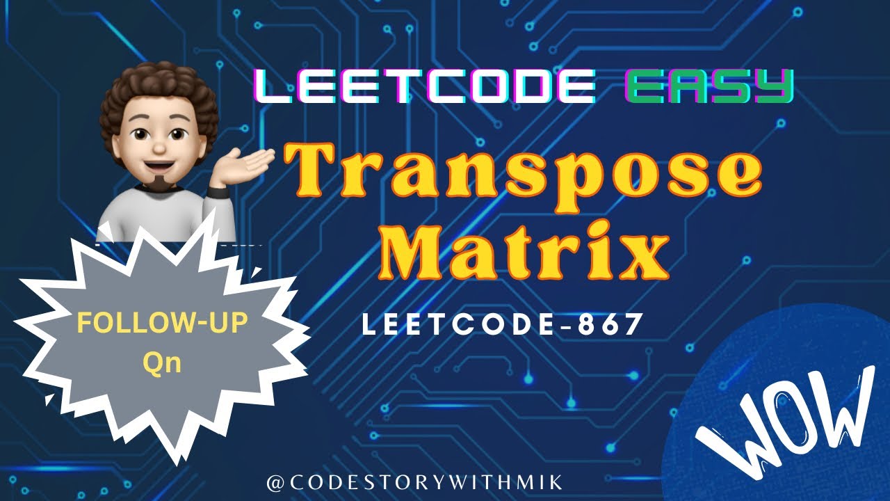 Transpose Matrix Leetcode 867 Youtube