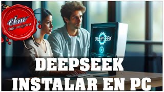 CÓmo Instalar Deepseeker En Tu Pc GuÍa Completa Para Uso Con Y Sin ...