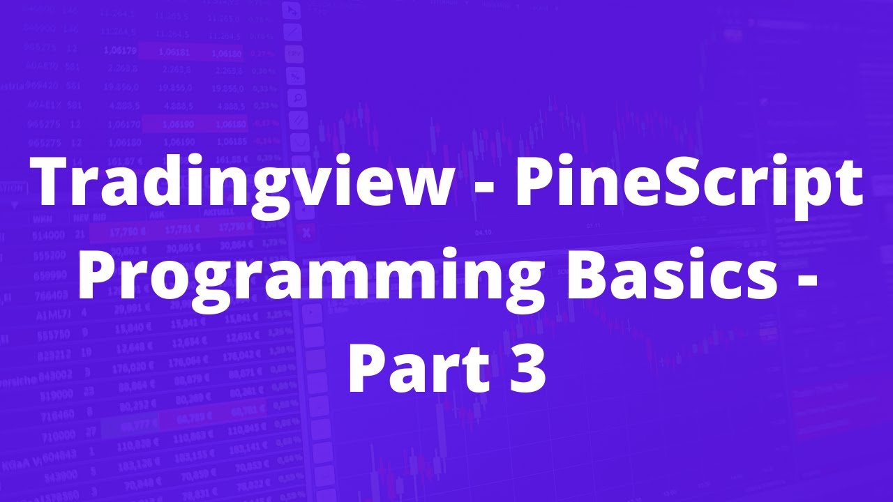 Tradingview Pinescript Programming Basics Part 3 Youtube