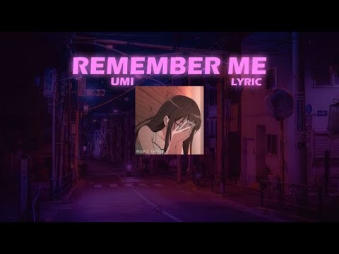 Umi Remember Me Lyrics Youtube