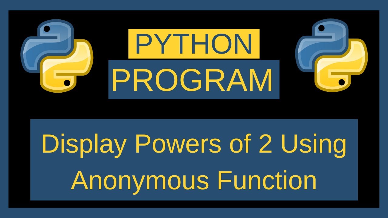 Python Program To Display Powers Of 2 Using Anonymous Function