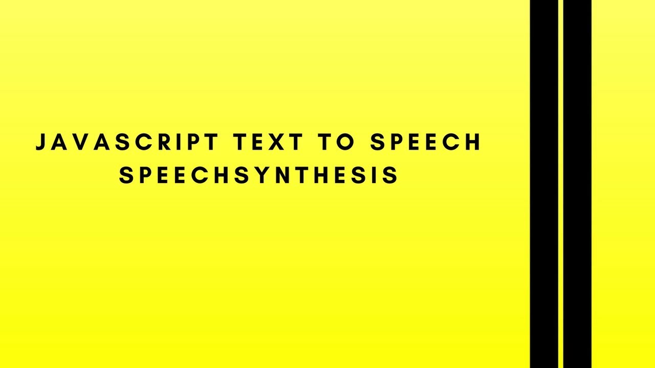 Javascript Text To Speech Using Speechsynthesis Youtube