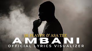 Download MP3 JR Player & Asa Tee - AMBANI (Official Lyrics Video) feat ...