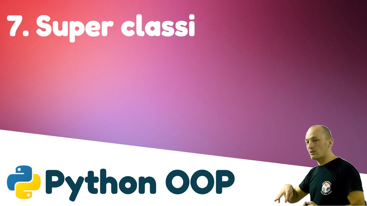 Super Classi Python Oop 7 Youtube