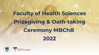 Faculty Of Health Sciences Prize Giving Oath Taking Ceremony Mbchb 2022 ...