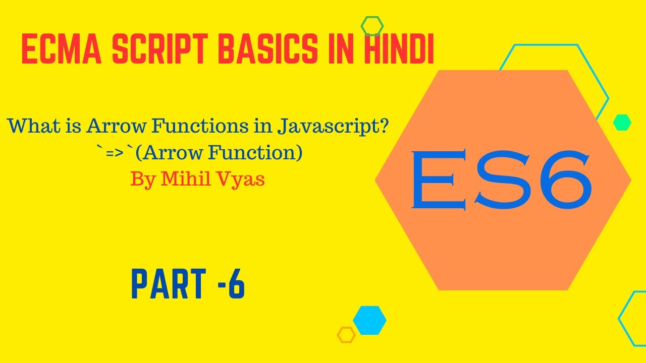Arrow Functions In Javascript Es6 Ecma Script Tutorial 6 Youtube