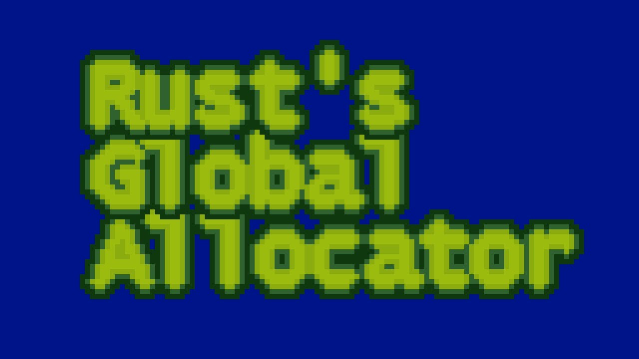 Rust S Global Allocator Youtube