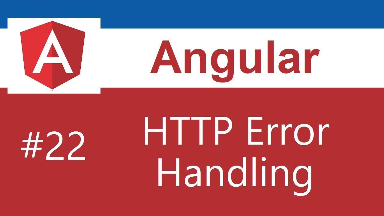 Angular Tutorial 22 Http Error Handling Youtube