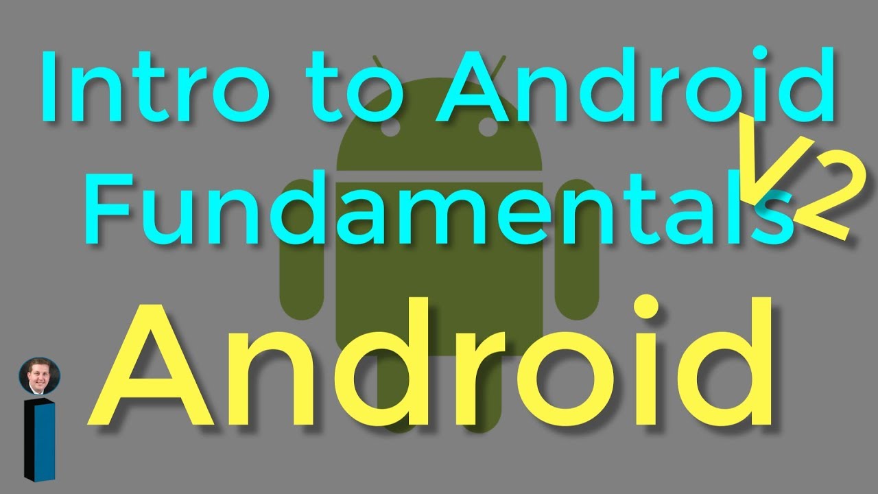 Intro To Android Developer Fundamentals V2 Youtube