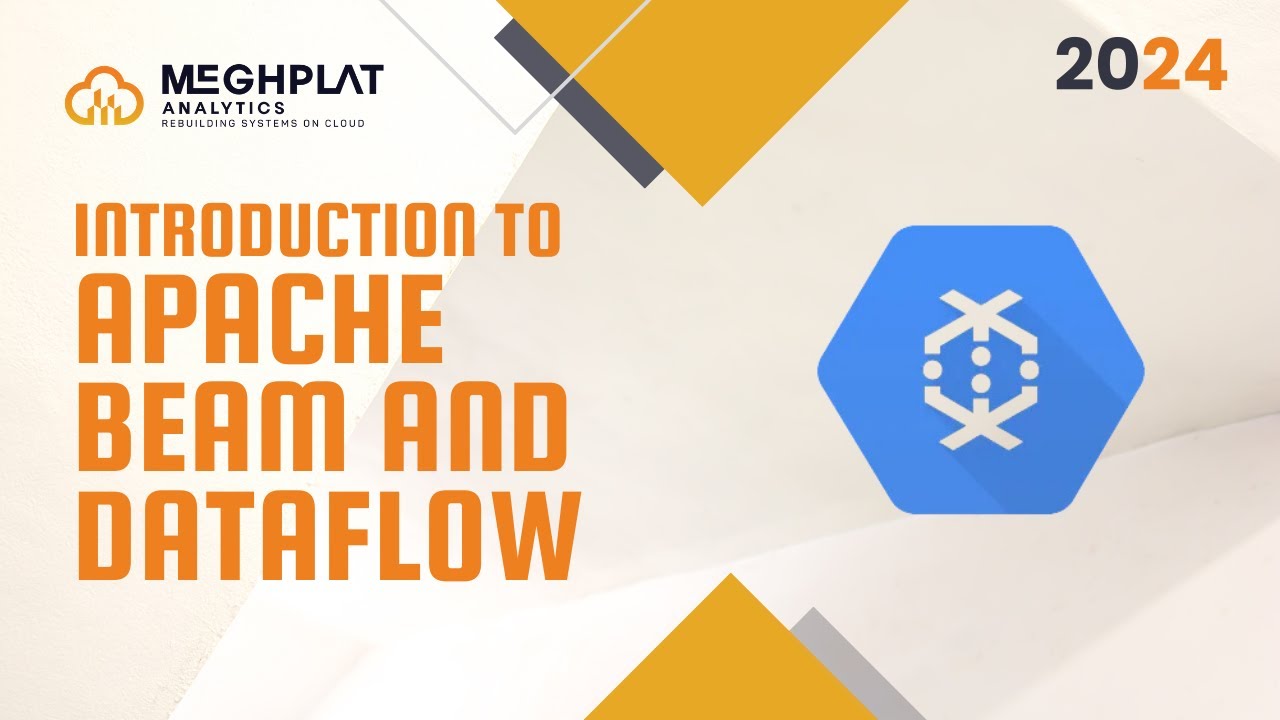 Introduction To Apache Beam And Dataflow 2024 Google Cloud