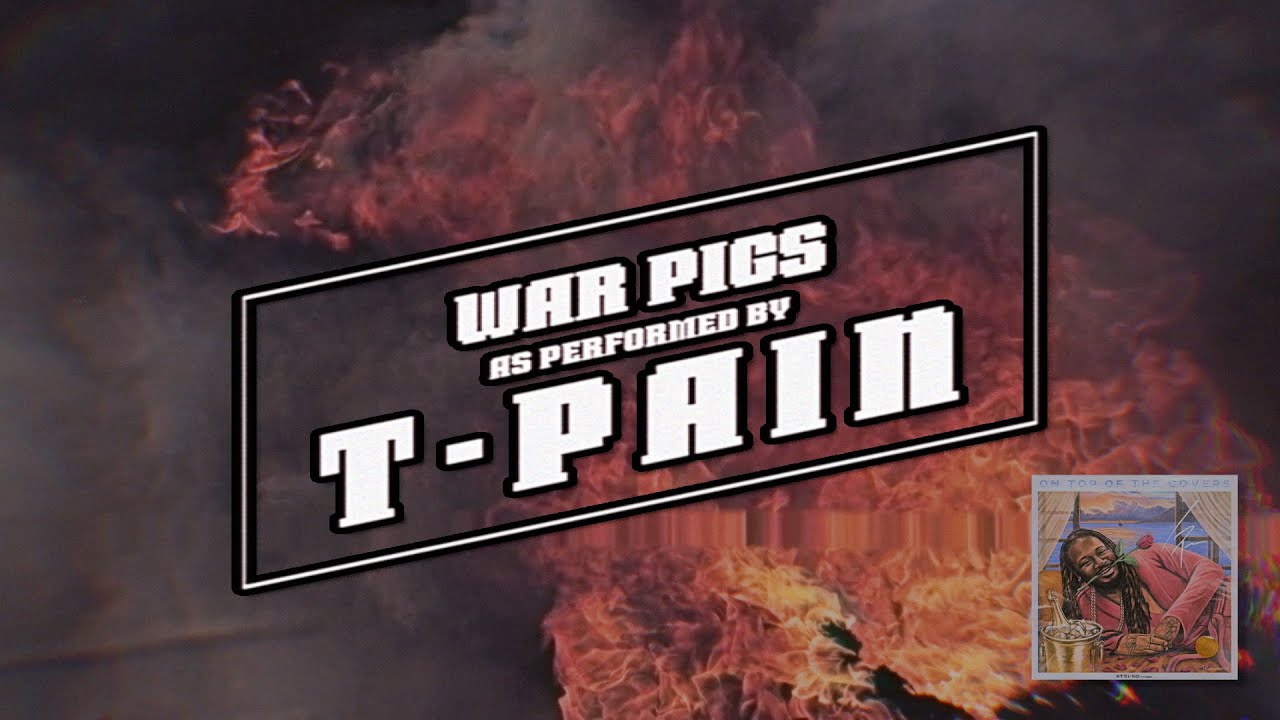 T Pain War Pigs Official Lyric Video Youtube