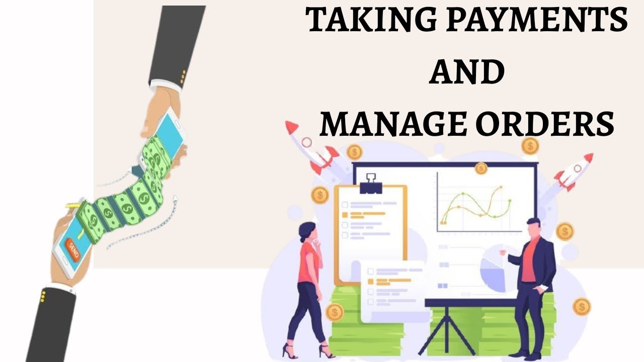Taking Payments And Manage Orders How To Handle Online Payments Youtube