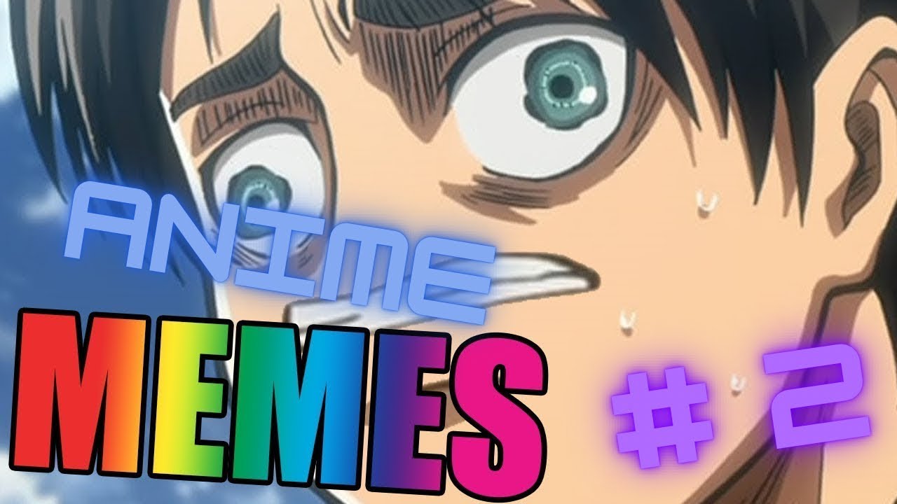 Anime Memes Compilation 2 Youtube