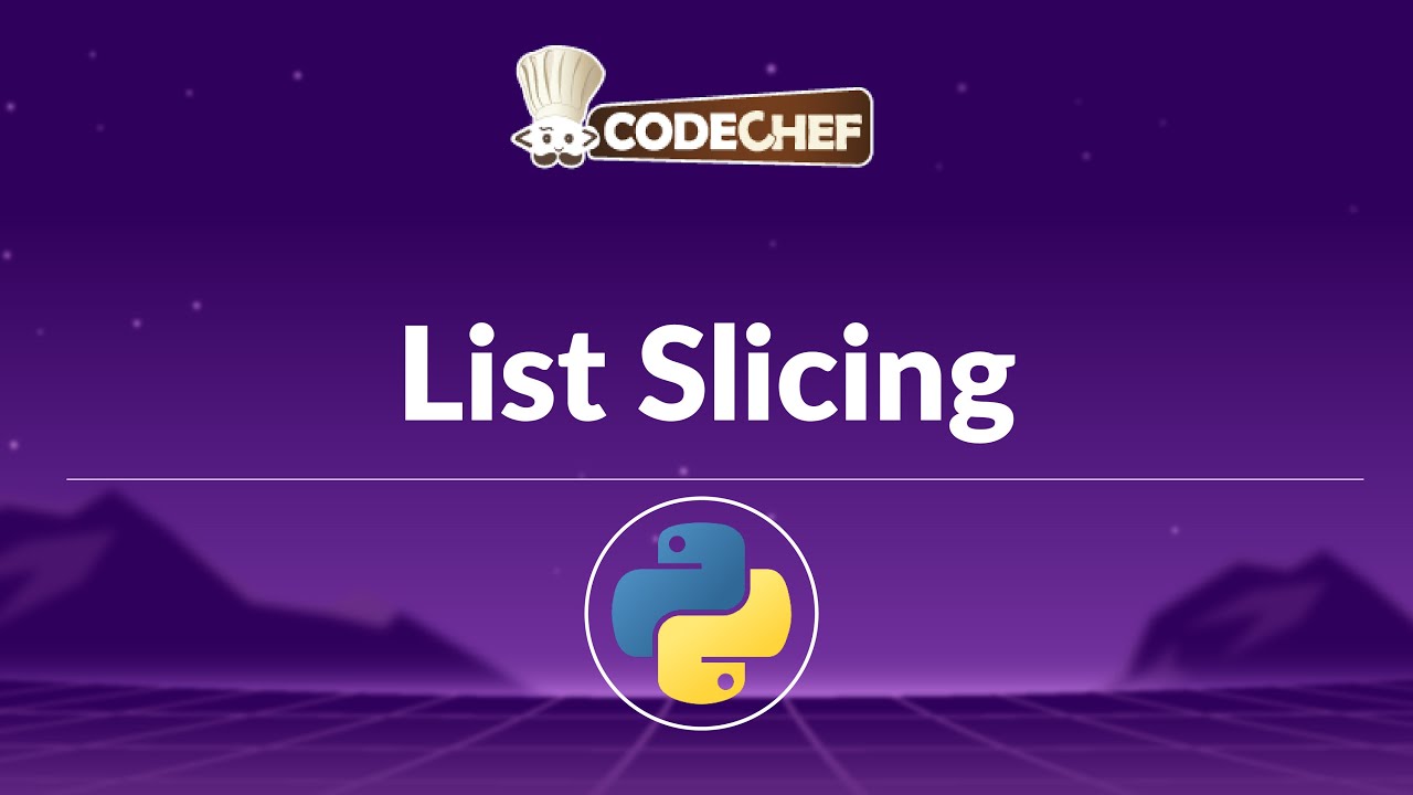 Python List Slicing Explained Python Basics Tutorial Codechef Youtube