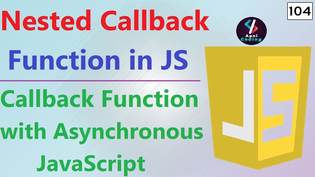 104 Nested Callback Function In Javascript Callback Hell In