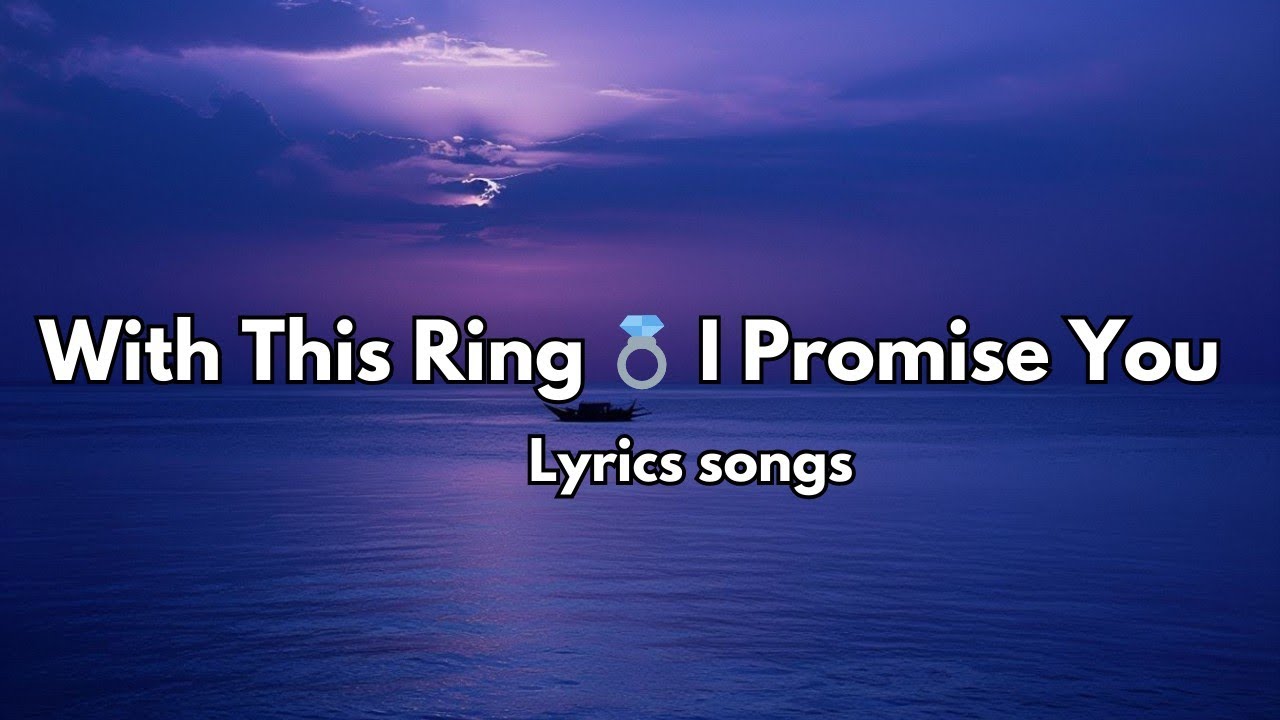 With This Ring ёятн I Promise You ёятл English Lyrics New Most Beautiful