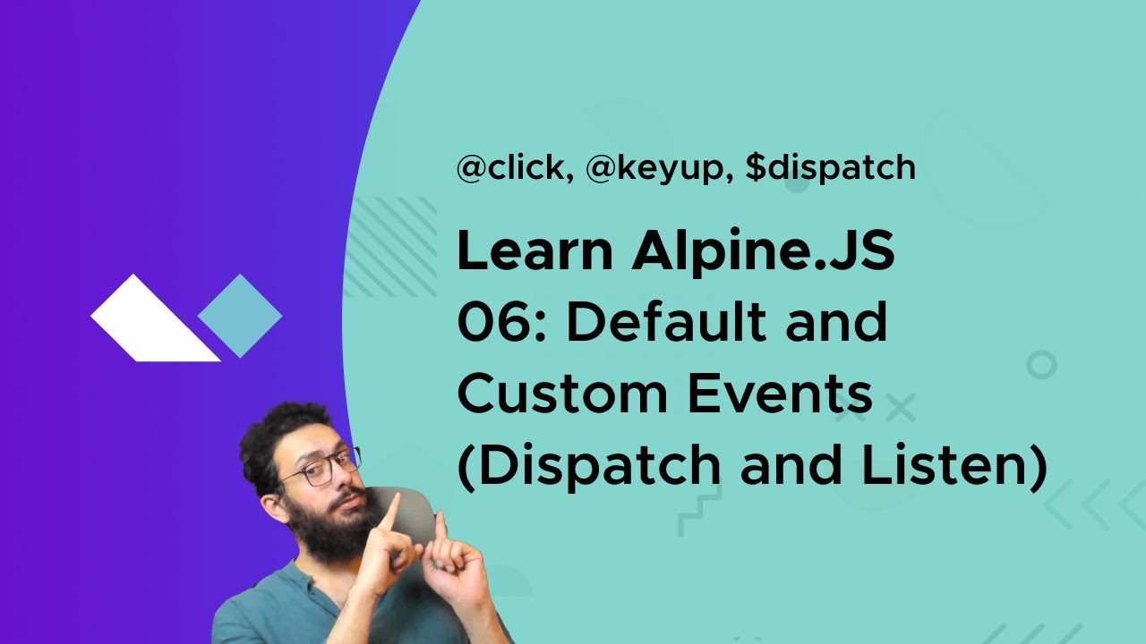 Alpine Js 06 Default And Custom Events Dispatch And Listen Youtube