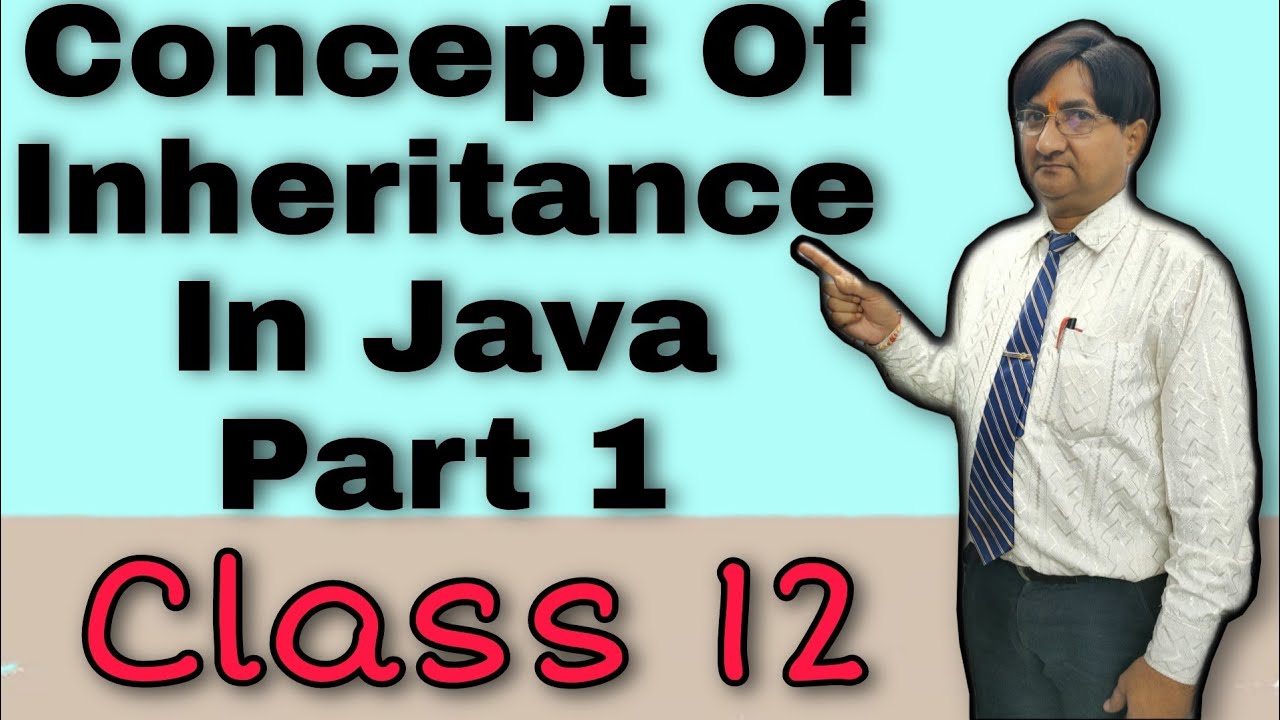 Concept Of Inheritance In Java Part 1 Class 11th 12th Icse Isc