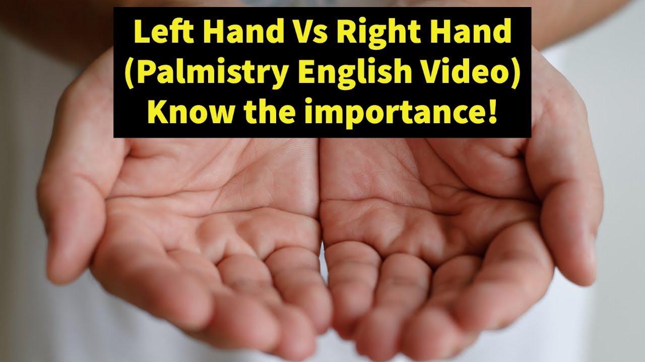 Palmistry Left Vs Right Hand