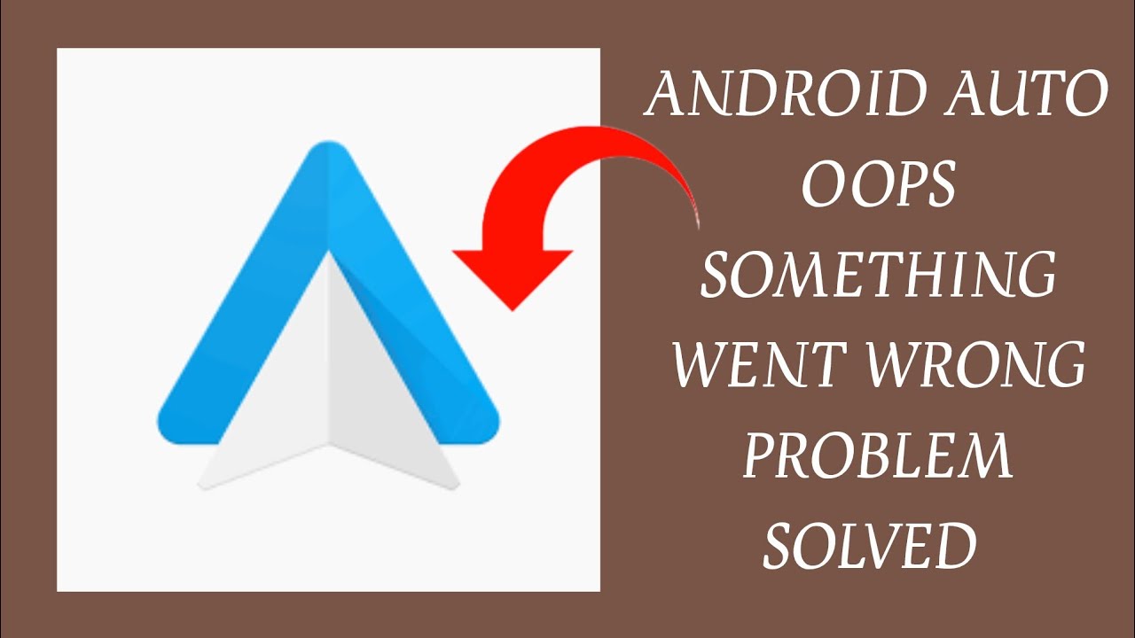 How To Solve Android Auto App Oops Something Went Wrong Please Try ... How To Solve Android Auto App Oops Something Went Wrong Please Try ...