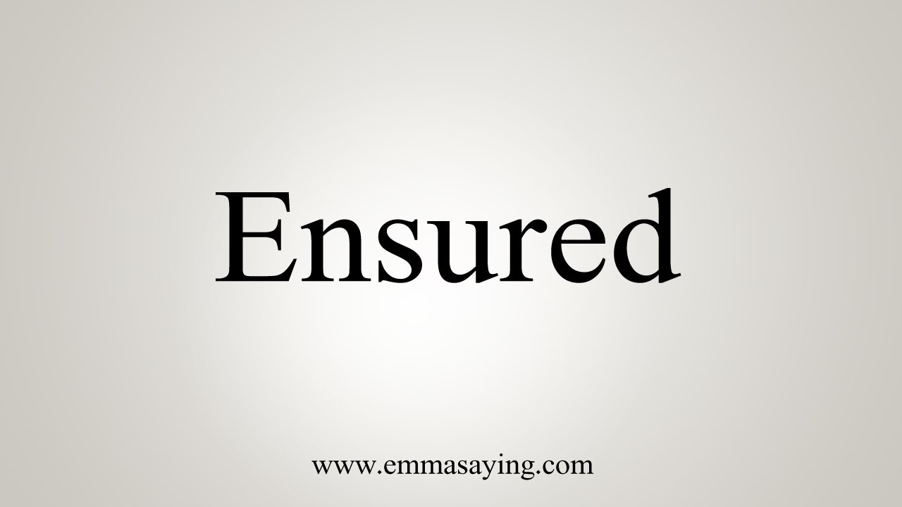 How To Say Ensured Youtube