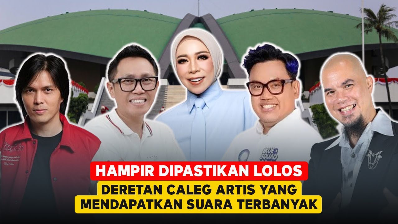Deretan Caleg Artis Yang Mendapatkan Suara Terbanyak Di Pemilu 2024
