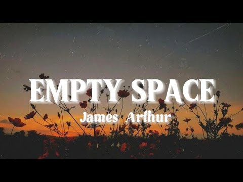 James Arthur Empty Space Lyrics Video Youtube