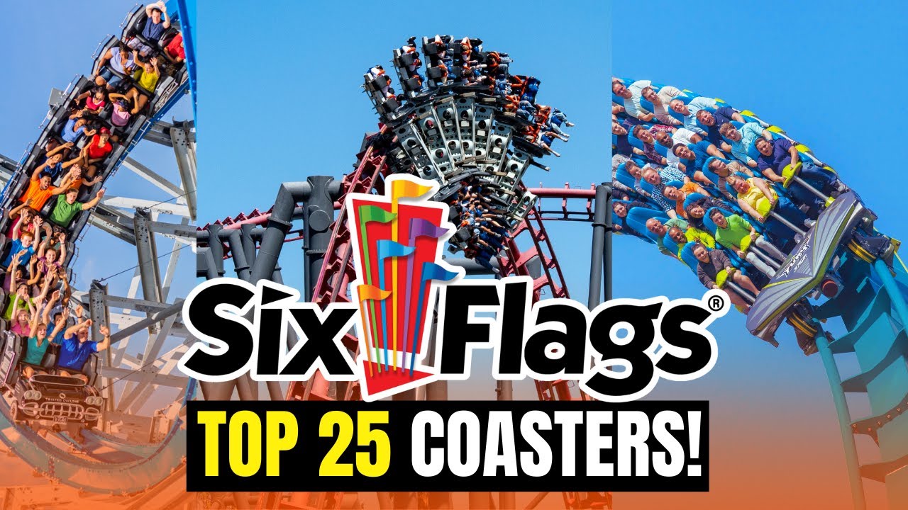 Top 25 Must Ride Roller Coasters At Six Flags Ranked Youtube
