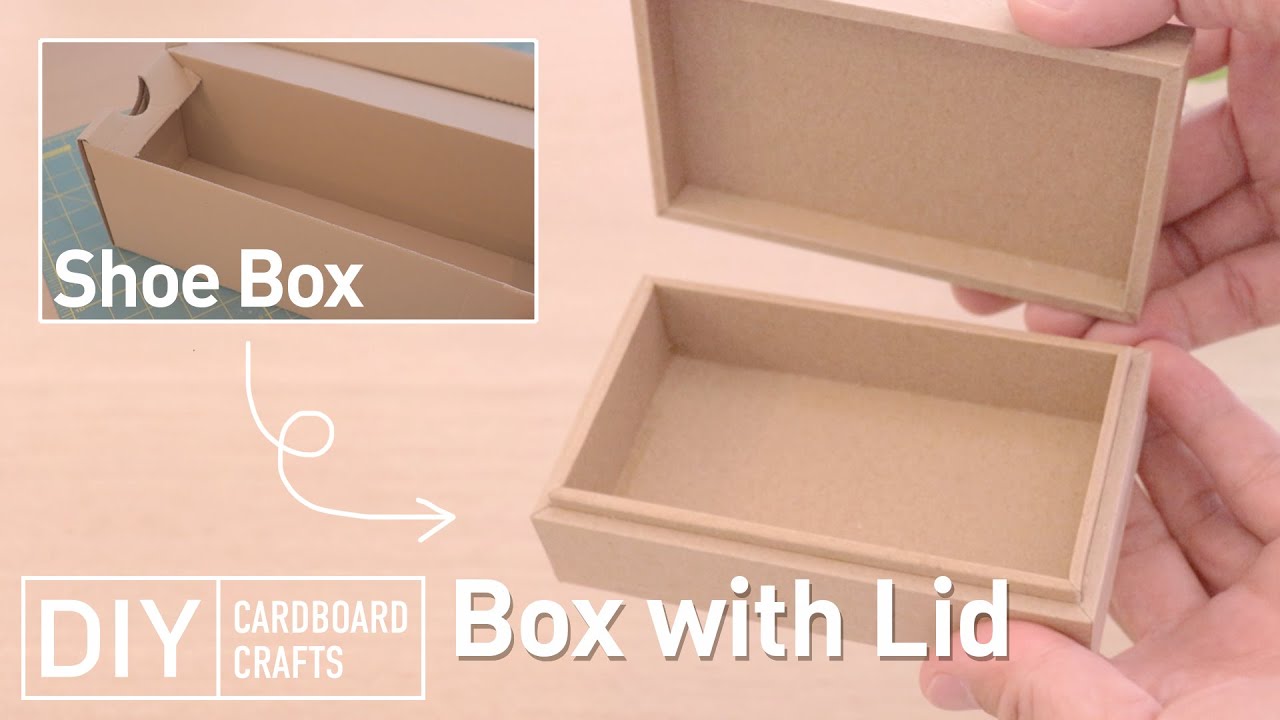 Cardboard Crafts Diy How To Make A Box With A Lid From A Shoe Box
