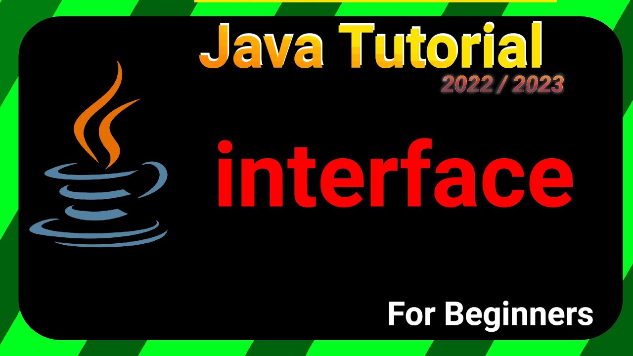 Interface Java Tutorial 2022 2023 For Beginners Youtube