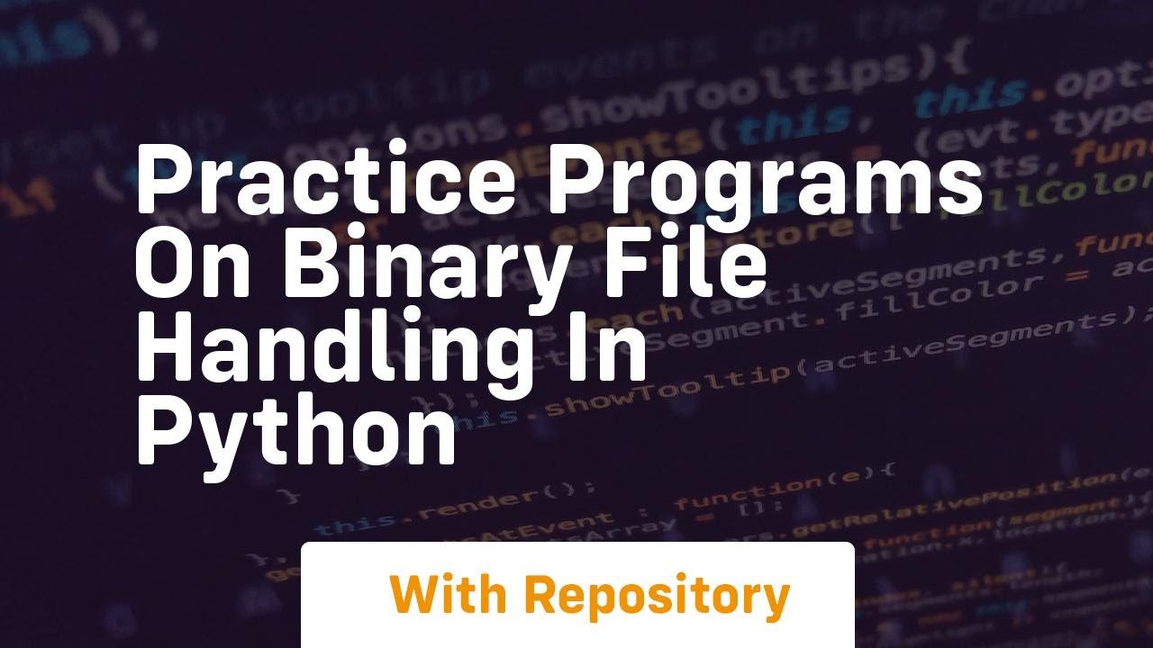 Practice Programs On Binary File Handling In Python Youtube