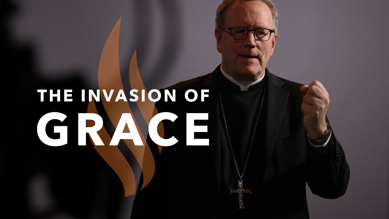 The Invasion Of Grace Bishop Barron S Sunday Sermon