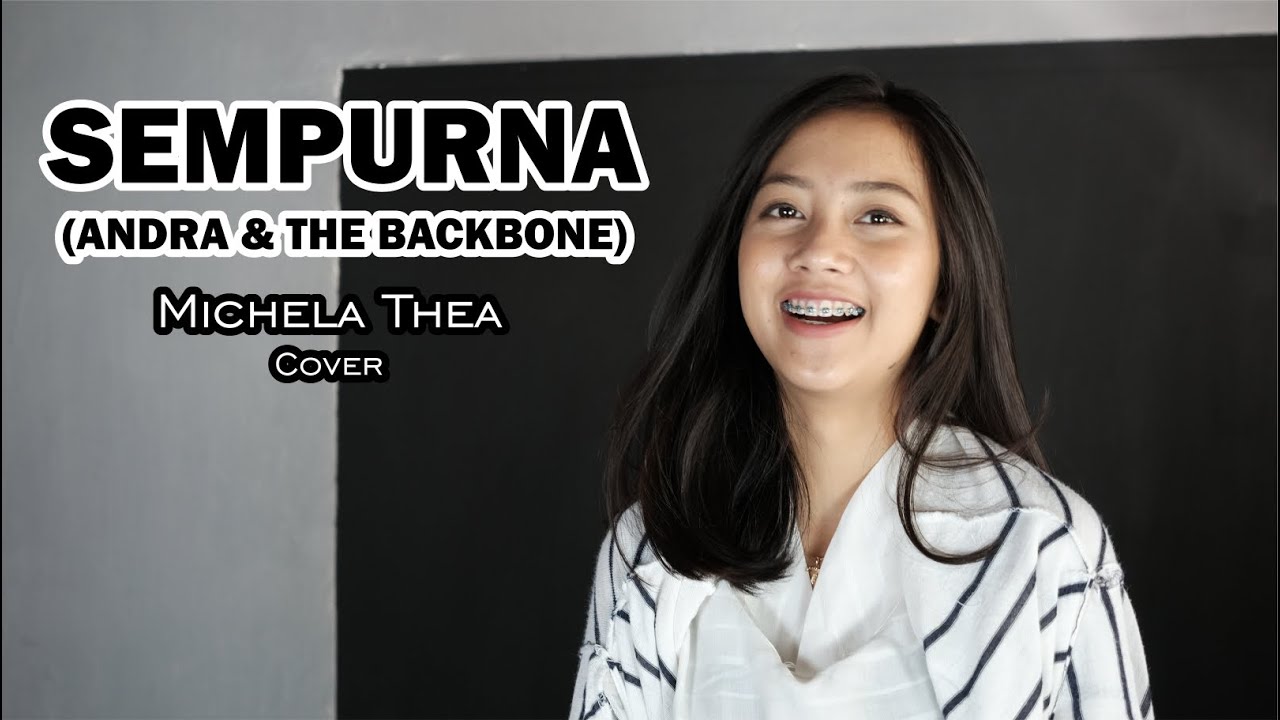 Sempurna Andra The Backbone Michela Thea Cover Youtube Music